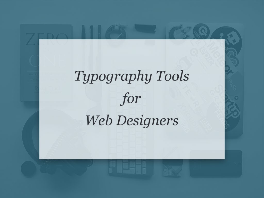 Typography Tools — 11 Useful Typography Tools For Web Designers | 2023