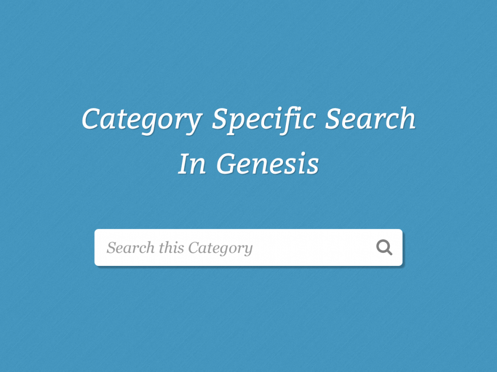 Category Specific Search On Genesis Category Archives